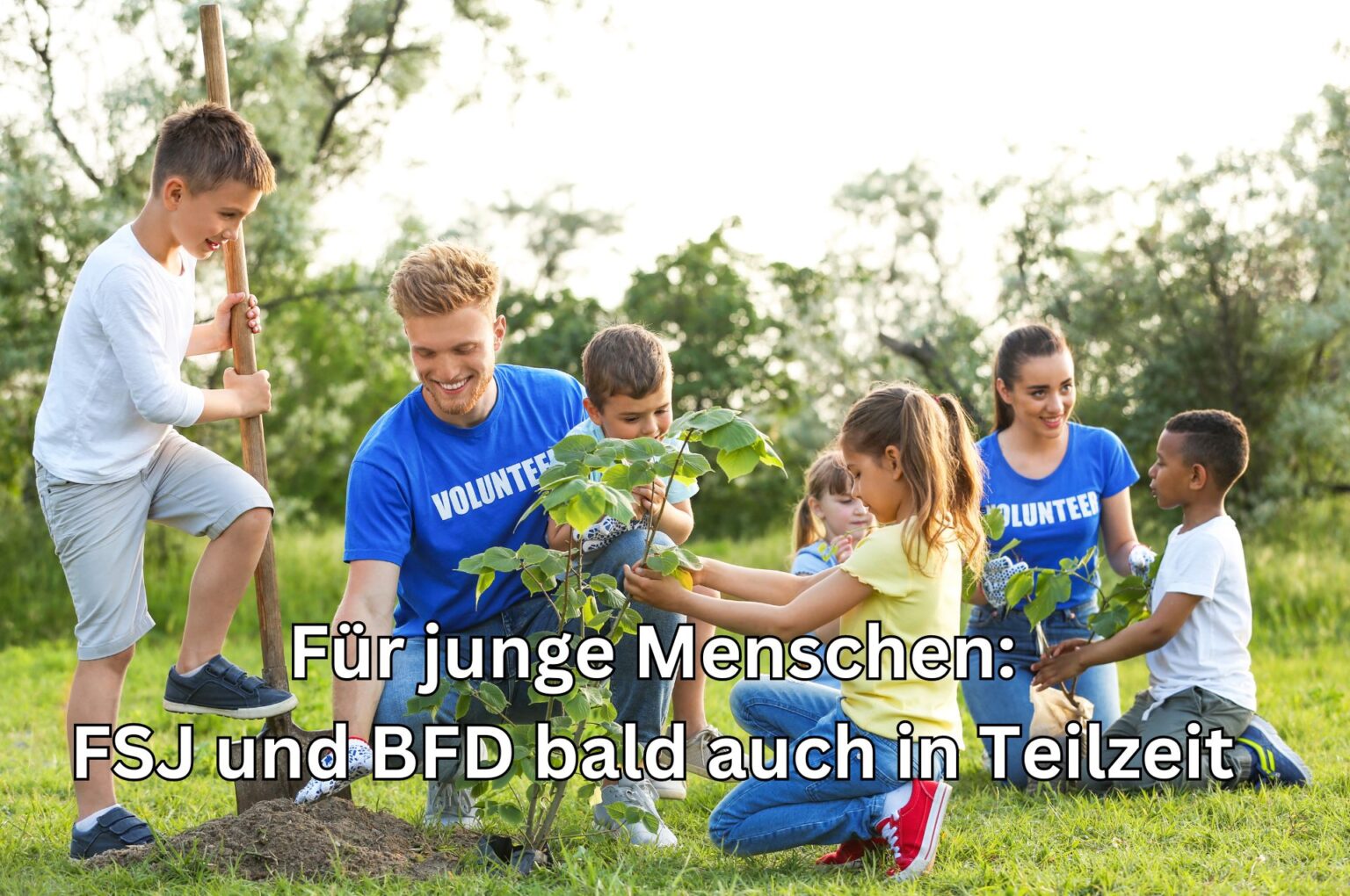 FSJ und Bundesfreiwilligendienst 2024: künftig auch für Jüngere in ...